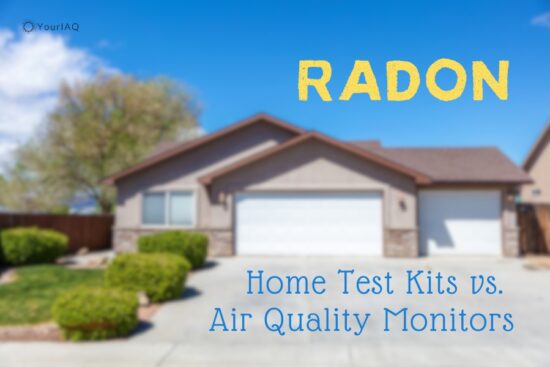 Radon Test Kits vs. Air Quality Monitors - YourIAQ